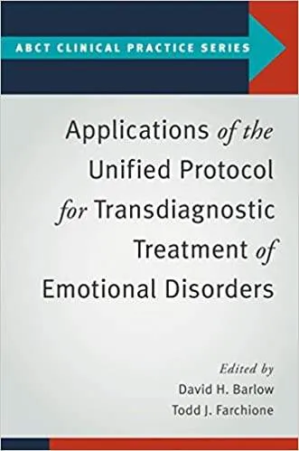 Applications of the Unified Protocol for Transdiagnostic Treatment of ...